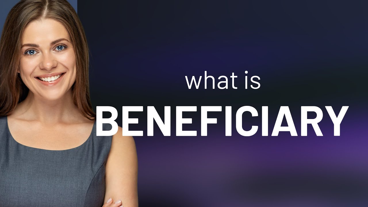 Understanding "Beneficiary": A Key Term in English - YouTube