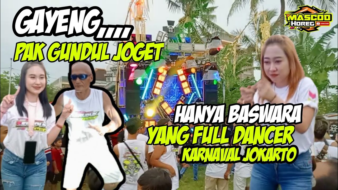 BASWARA FULL DANCER, PAK GUNDUL GAYENG JOGET BARENG KADEK KOMANG ...
