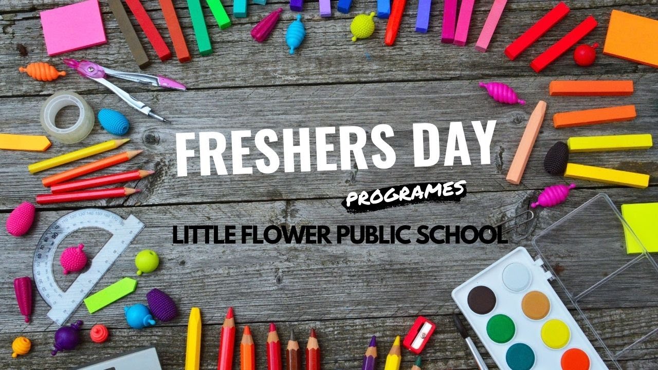 Freshers Day | Programmes | 2021 | Little Flower Public School ...