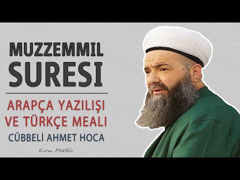Muzzemmil suresi anlamı dinle Cübbeli Ahmet Hoca (arapça yazılışı okunuşu ve meali)