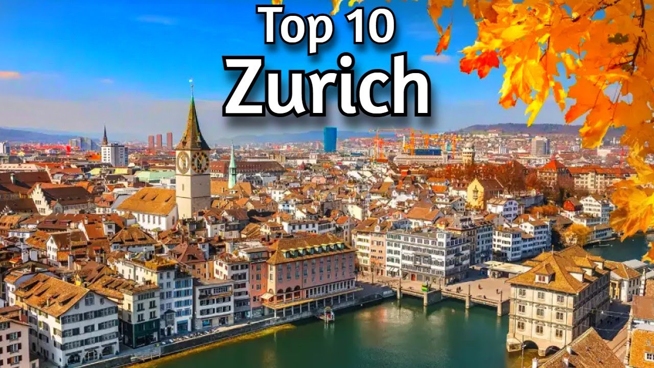 Top 10 Must See Places in Zurich, Switzerland | Travel Guide - YouTube