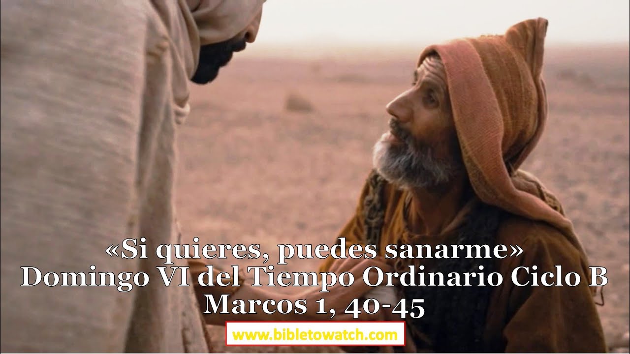 Domingo VI del Tiempo Ordinario Ciclo B: Marcos 1, 40-45 #Bibletowatch ...
