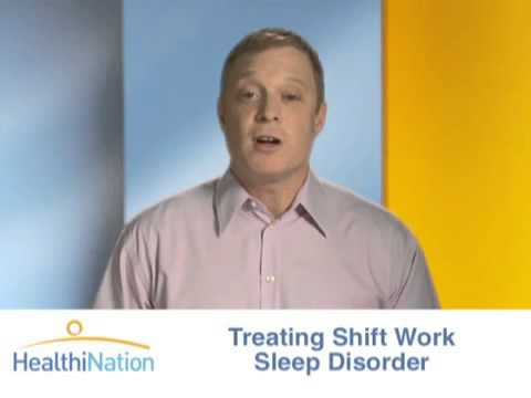 Shift Work Disorder Treatments Part 3 of 3) HealthiNation - YouTube