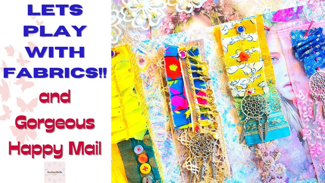 LETS PLAY WITH FABRIC and Some Gorgeous Happy Mail - YouTube