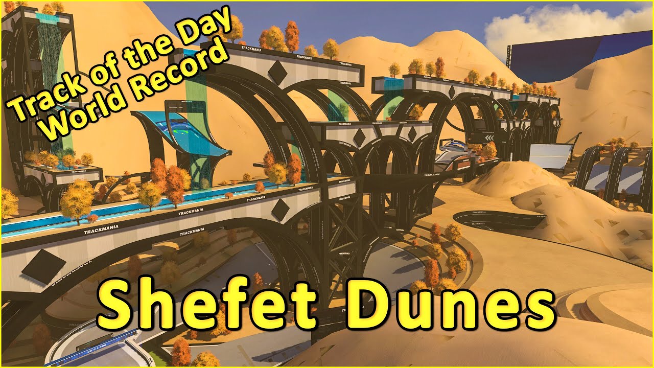 Shefet Dunes - World Record by eLconn21 - TRACKMANIA Track of the Day ...