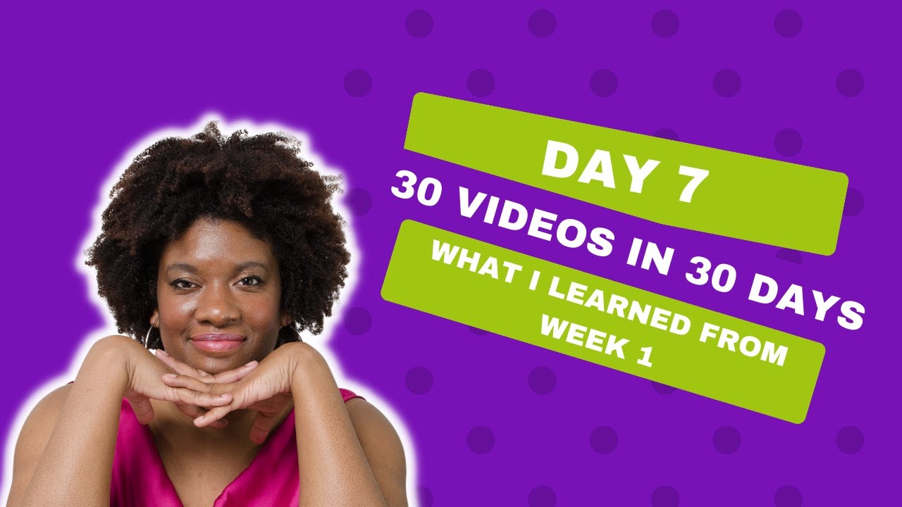 30 Videos in 30 Days - What I Learned from Week 1 - YouTube