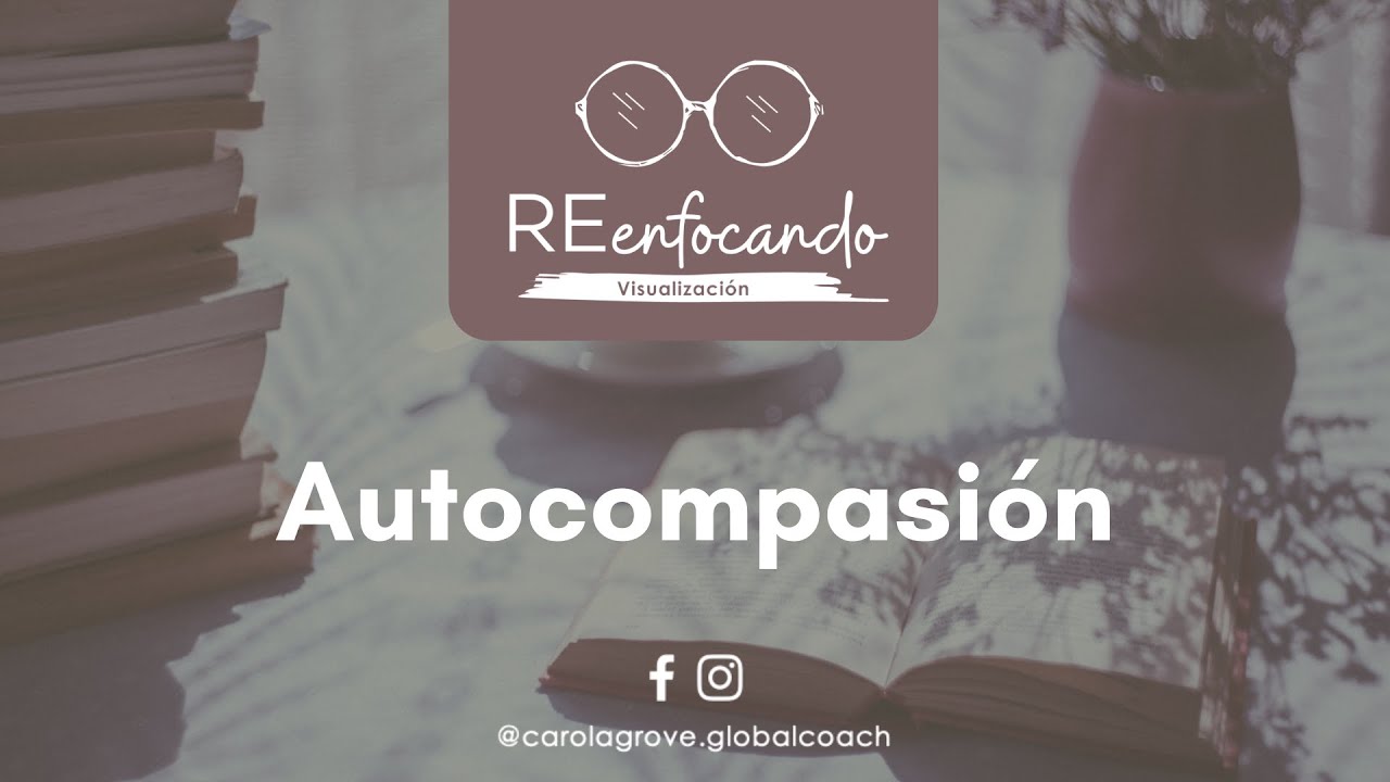 15 minutos de Visualización “Auto compasión”. Suscríbete a mi YouTube ...