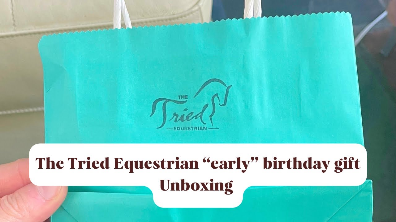 The Tried Equestrian “Early” birthday Gift unboxing - YouTube