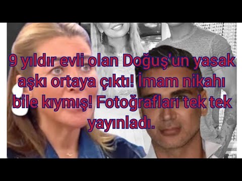 Doğuş'un yasak aşkı ortaya çıktı!