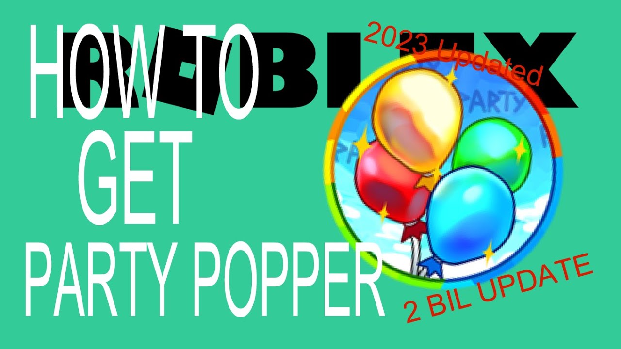 (2023 UPDATED) Roblox How to Get The "PARTY POPPER" Badge [Epic ...