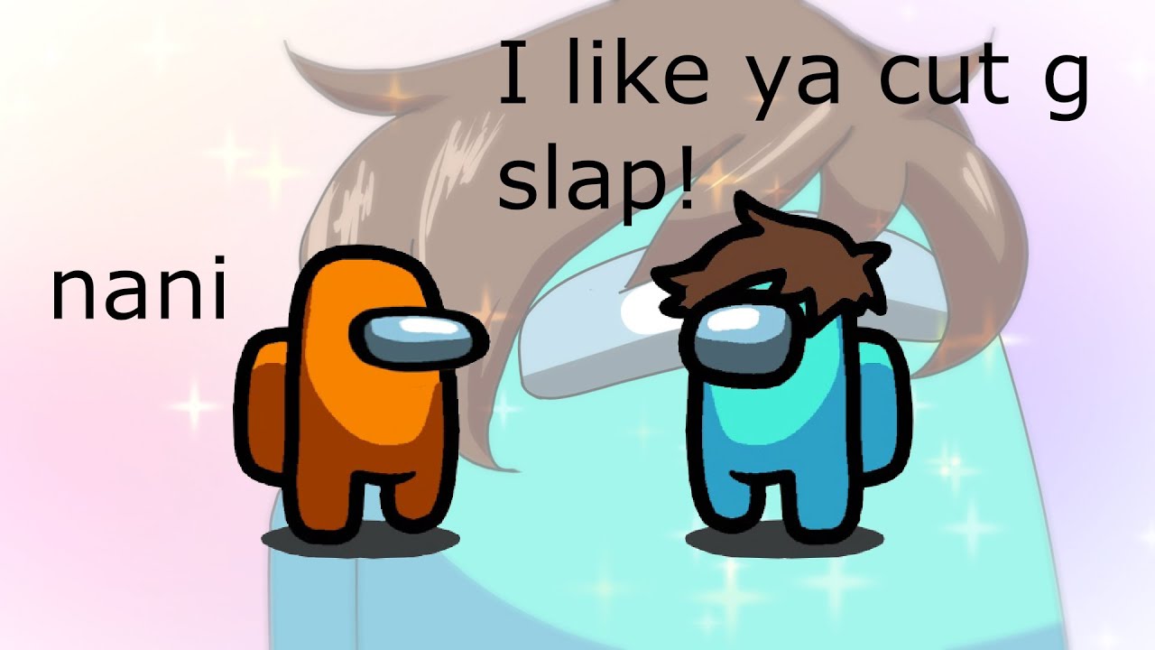 Among Us Cyan's Revenge - 209 - I like ya cut g Slap - YouTube