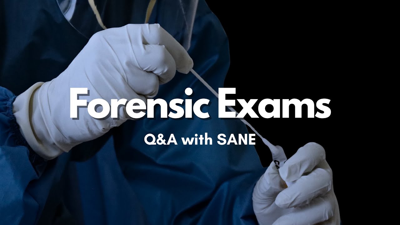 Forensic Exams: Q&A with a Sexual Assault Nurse Examiner (SANE) - YouTube