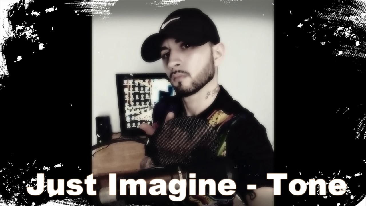 Just Imagine - Tone - YouTube