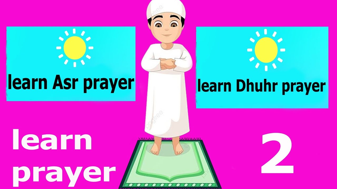Learn how to pray the Dhuhr Prayer and the method of Asr Prayer - YouTube