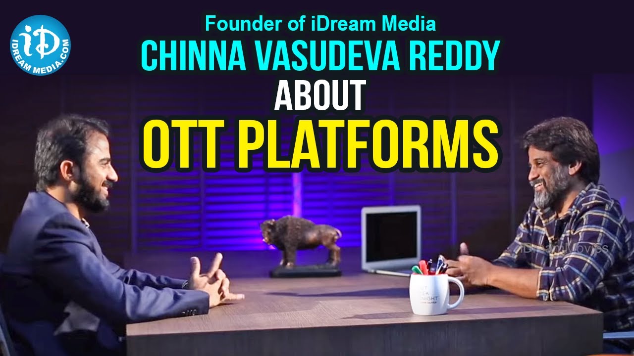 OTT and its Impact on Film Industry - Founder & Chairman of iDream ...