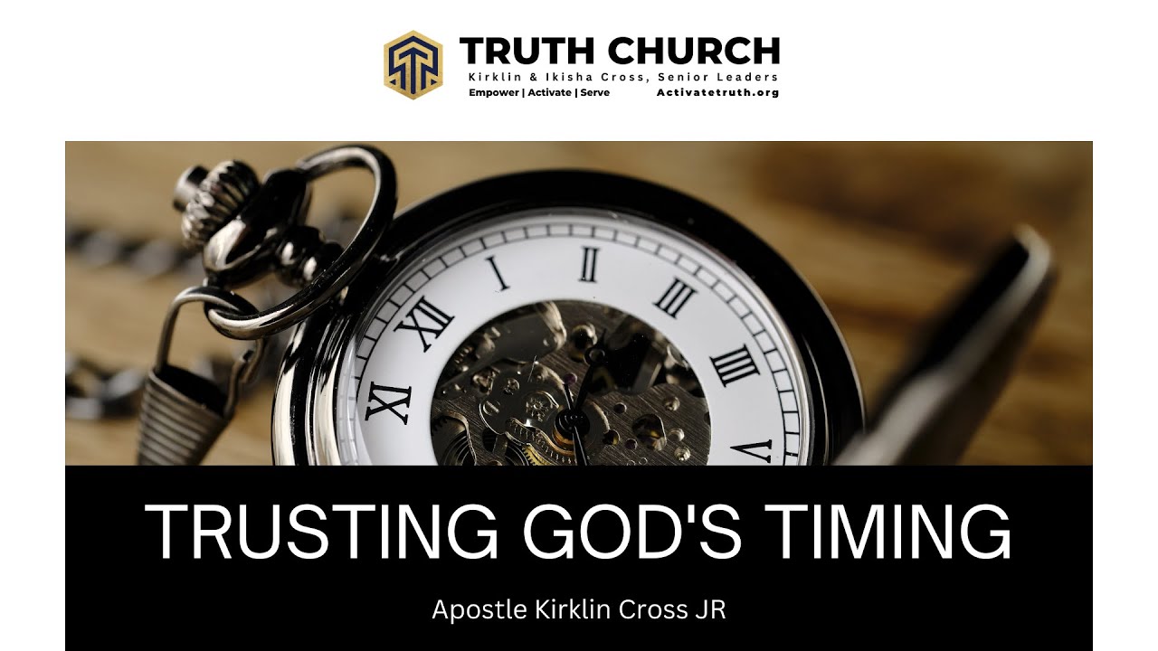 Trusting God's Timing - Apostle Kirklin Cross - YouTube