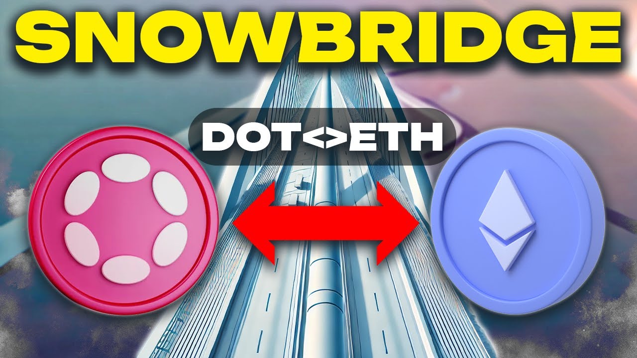 Introduciendo SNOWBRIDGE: el Puente entre Polkadot y Ethereum | #LVweb3 ...