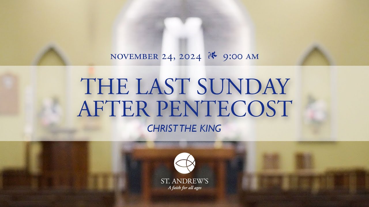 The Last Sunday after Pentecost: Christ the King, November 24, 2024 ...