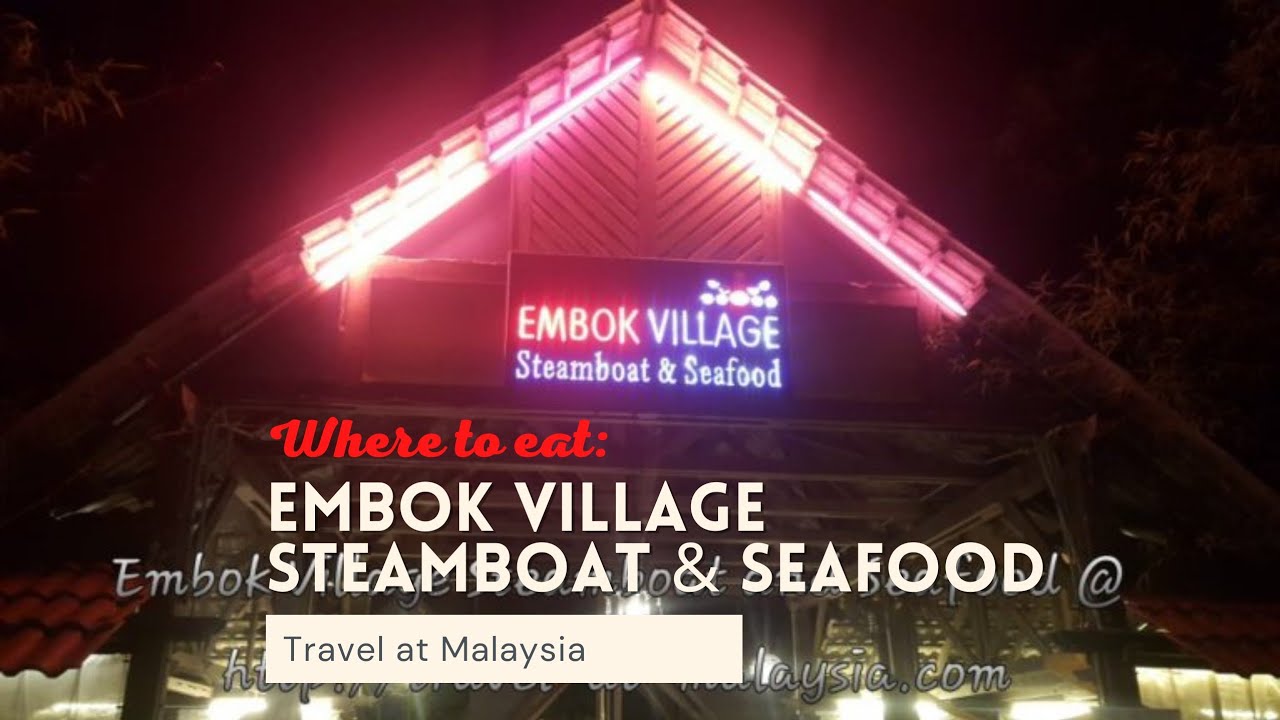 Embok Village Steamboat and Seafood, Port Dickson - YouTube
