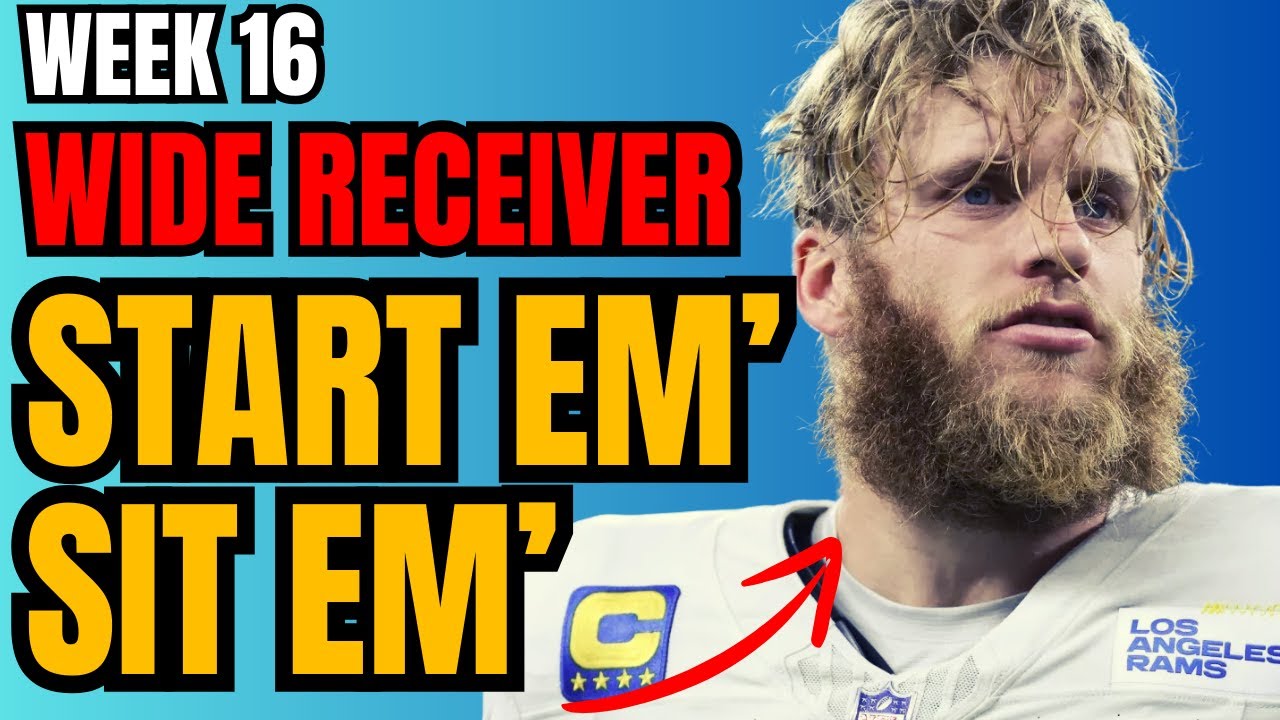 Wide Receivers You MUST START or SIT In Week 16 of 2024 Fantasy ...