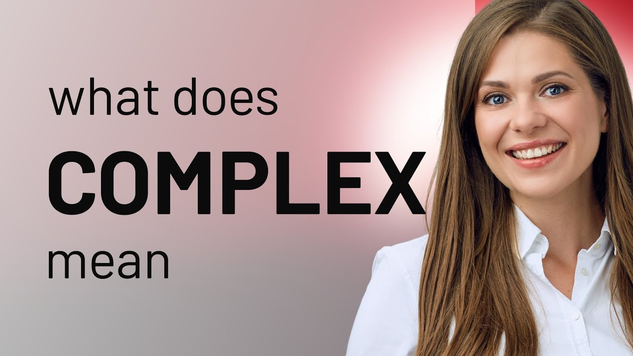 Complex | meaning of COMPLEX - YouTube