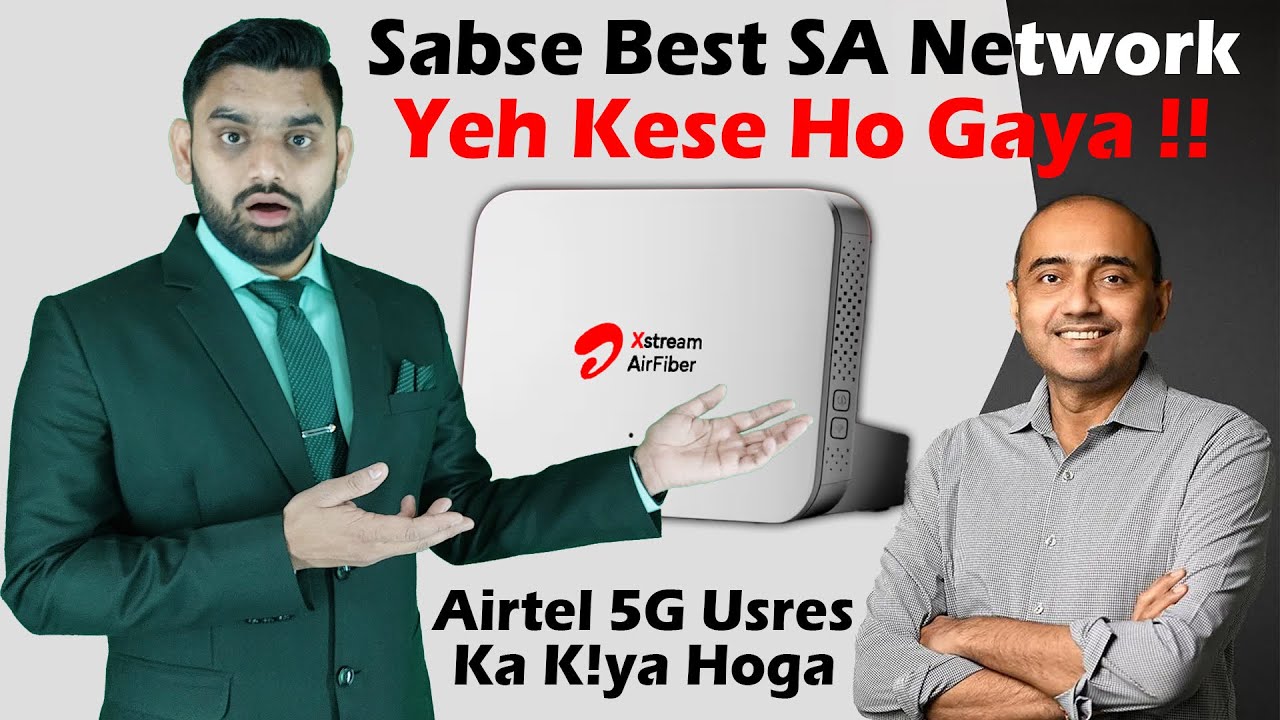 Airtel Xstream AirFiber New Update | Airtel Work On SA Network For 5G ...