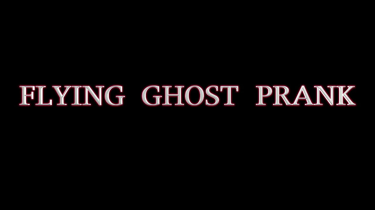 SCARY FLYING GHOST PRANK!! - YouTube