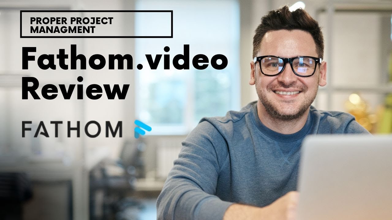 Why I Use Fathom.video In My Project Management Workflow... - YouTube