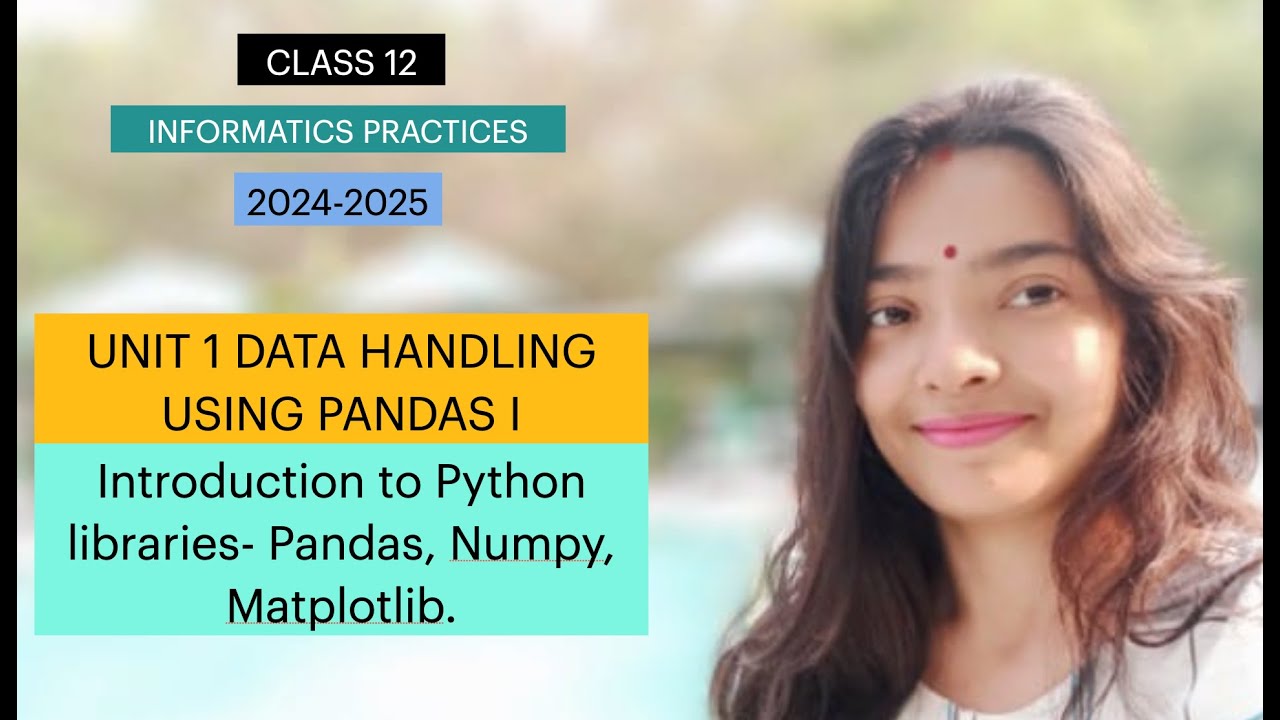 CLASS 12 IP UNIT 1 PANDAS INTRODUCTION - YouTube
