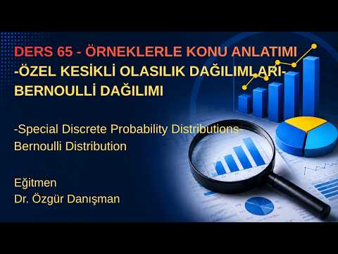 BERNOULLI DAĞILIMI | ÖZEL KESİKLİ DAĞILIMLAR | KONU ANLATIMI | Bernoulli Distribution