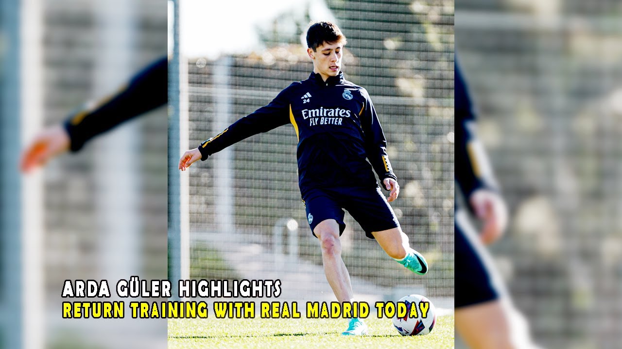 ARDA GÜLER HIGHLIGHTS - RETURN TRAINING WITH REAL MADRID TODAY - YouTube