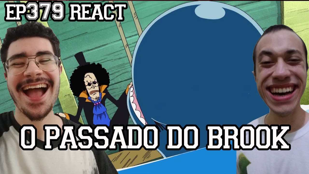 O PASSADO DO BROOK - One Piece Episódio 379 REACT - YouTube