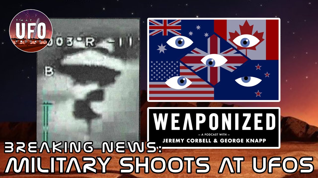 Breaking News: 'Military Shoots at UFOs' || That UFO Podcast - YouTube