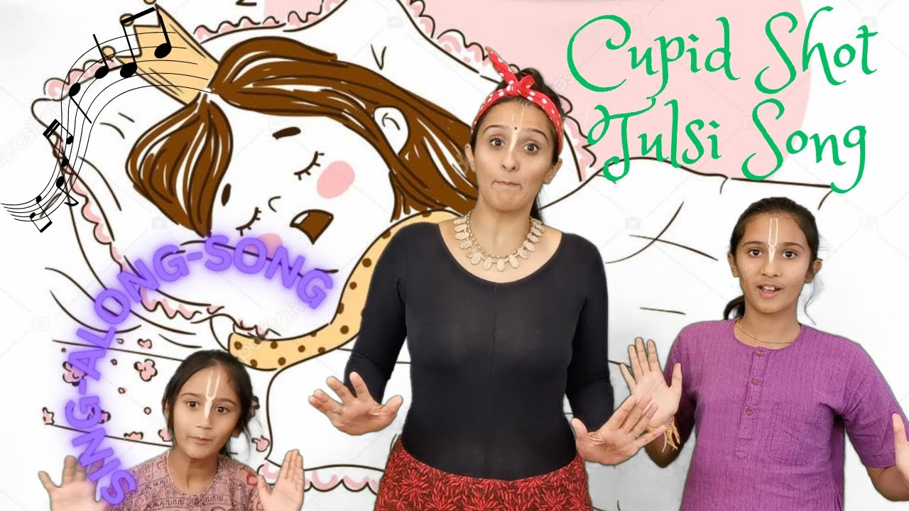 Cupid Shot Tulsi | Sing-Along-Song | - YouTube