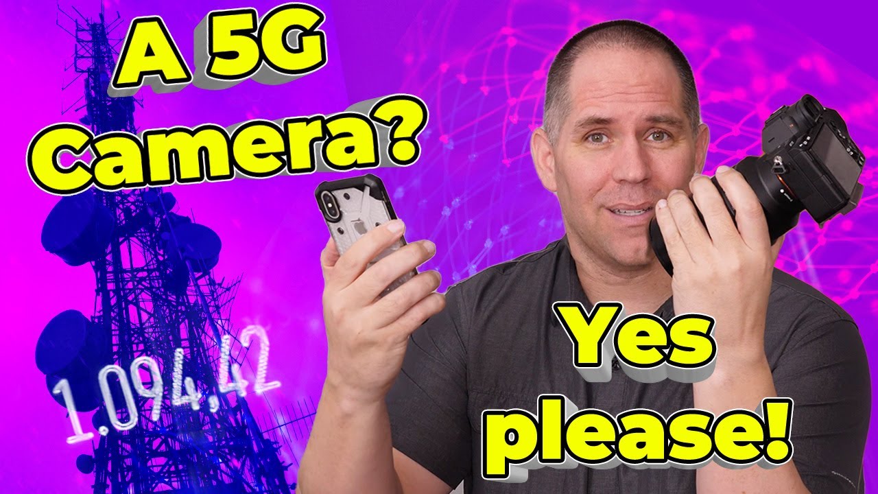 A 5G Camera? Yes Please! - YouTube