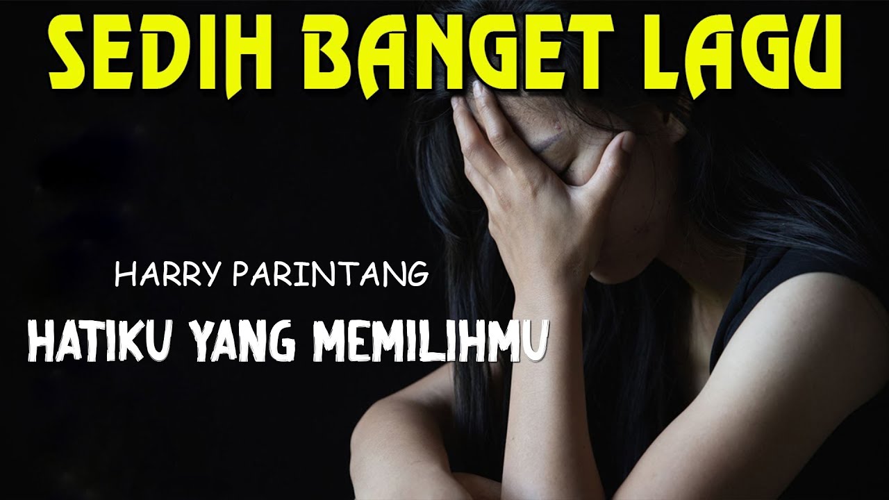Harry Parintang - Hatiku Yang Memilihmu [Official Lyric Video ] - YouTube