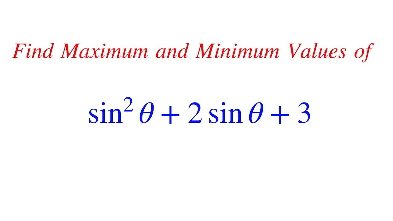 How To Find Maximum And Minimum Values Trigonometry Solved Problems Basic Maths Youtube
