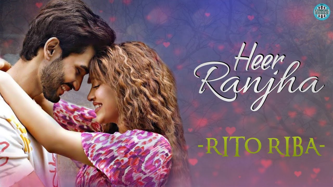 Heer Ranjha (LYRICS) - Rito Riba | Shivangi Joshi & Rohit Khandelwal ...