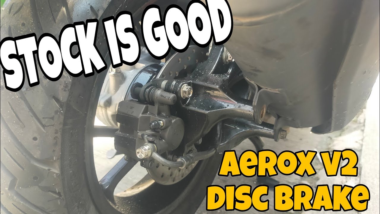 STOCK IS GOOD, GENUINE PARTS ALL THE WAY. AEROX V2 DISC BRAKE. - YouTube