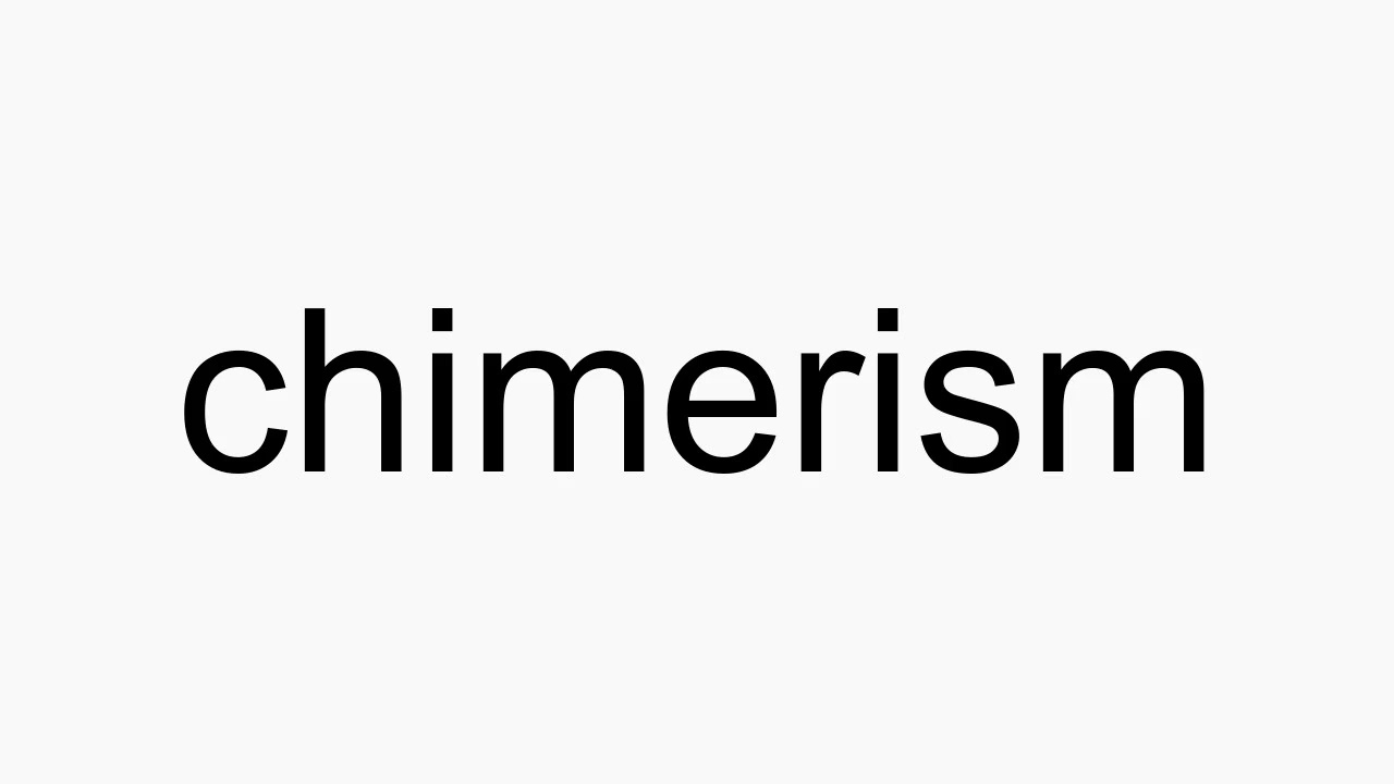 How to pronounce chimerism - YouTube