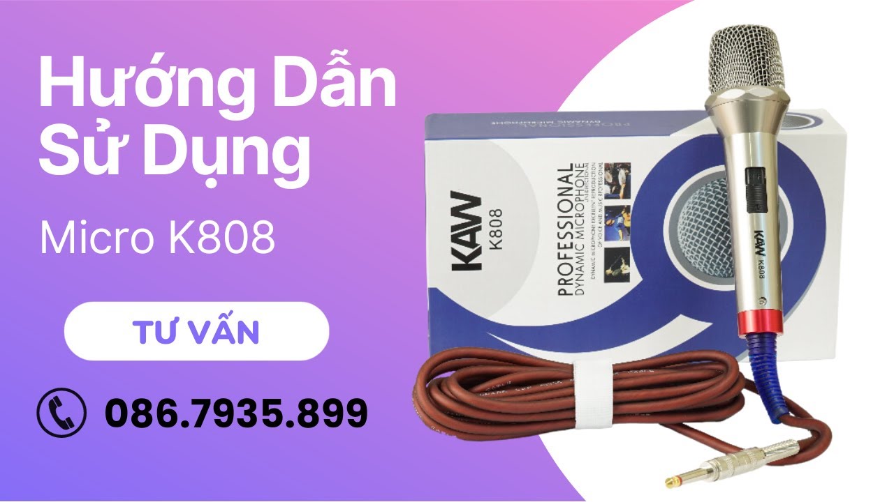 Hướng dẫn sử dụng mic KAW K808 - YouTube