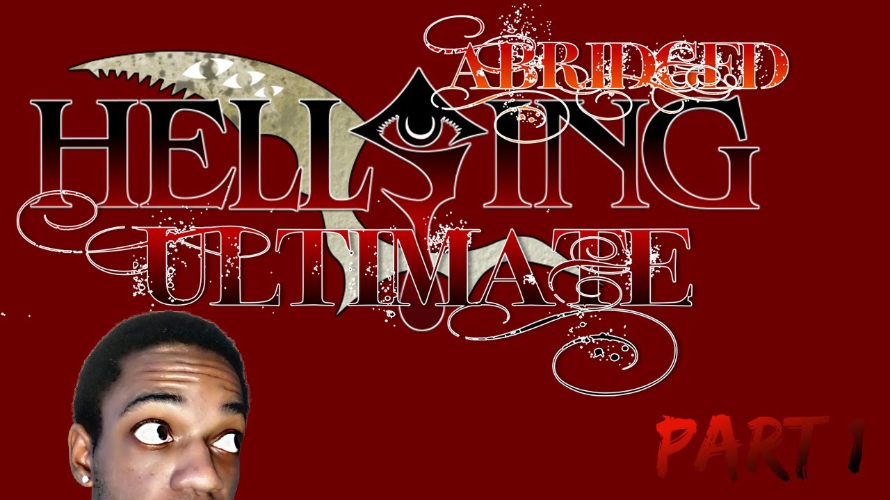 Hellsing Ultimate Abridged Episodes 1 - Team Four Star (TFS) Reaction ...