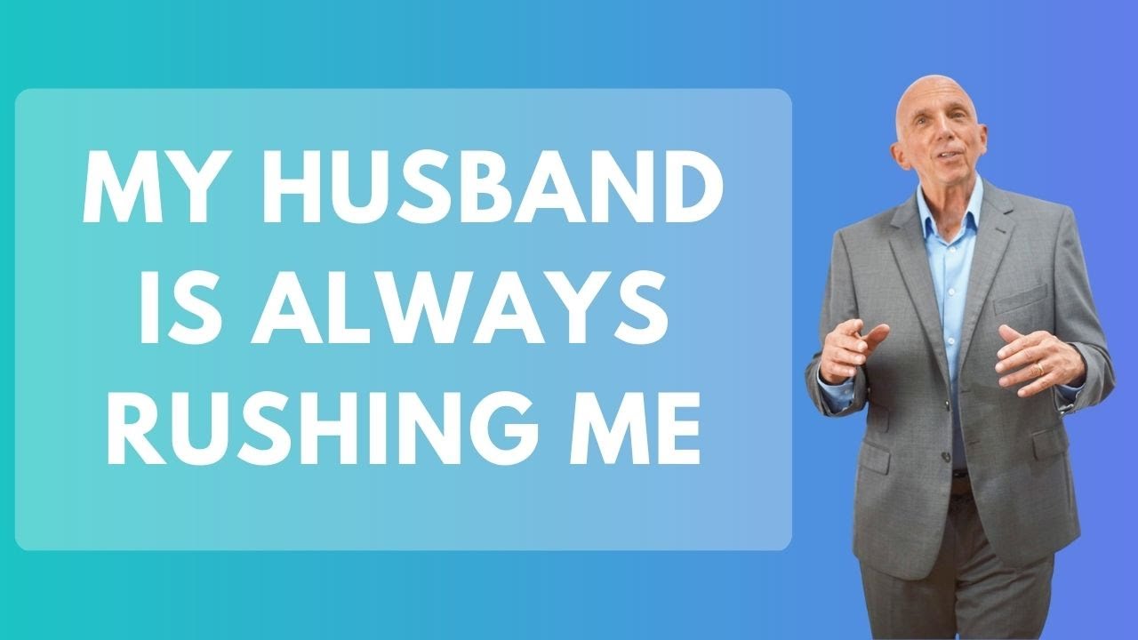 My Husband is Always Rushing Me | Paul Friedman - YouTube