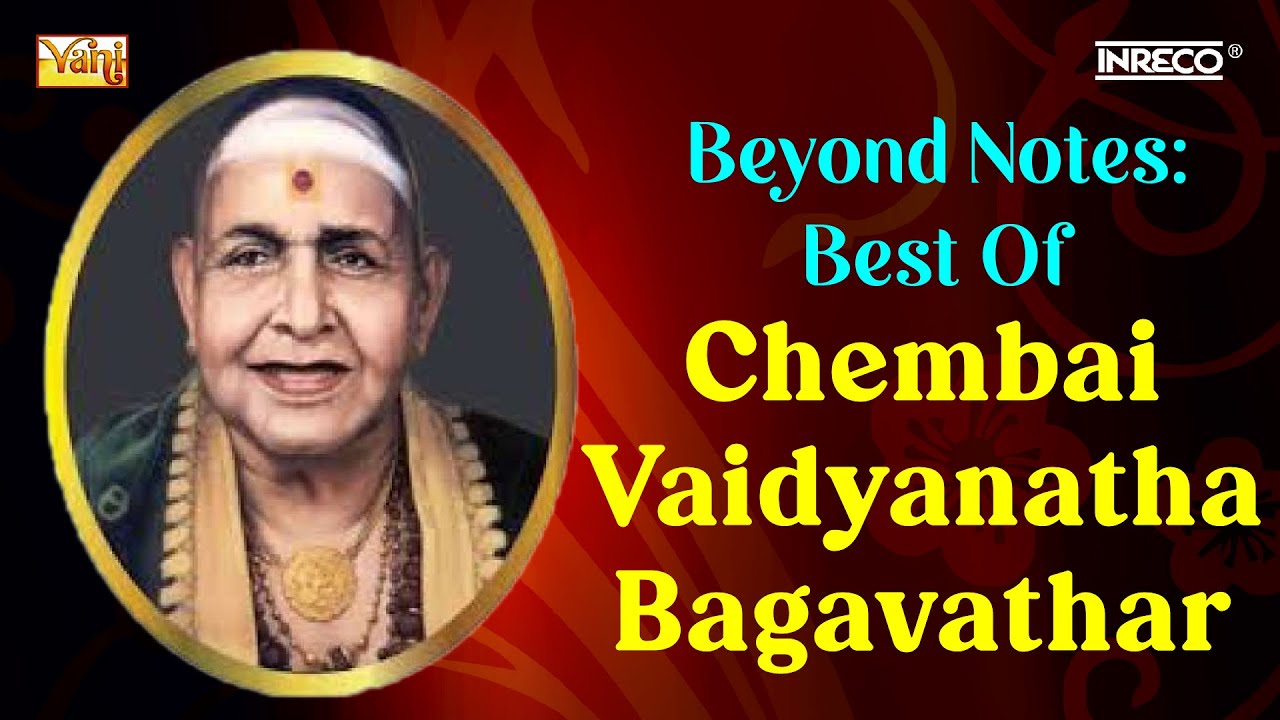 Beyond Notes - Best Of Chembai Vaidyanatha Bagavathar | Srinivasa ...