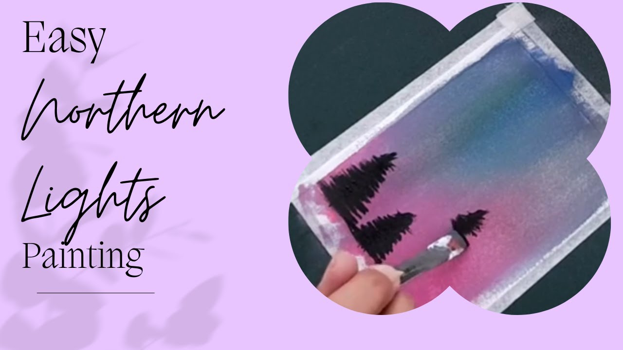 Easiest Northern Lights Painting Tutorial for Beginners: How to Paint a ...