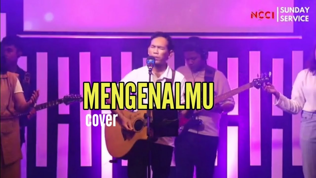 Mengenalmu - GMB || Cover by Daniel Agus and NCCI worship - YouTube