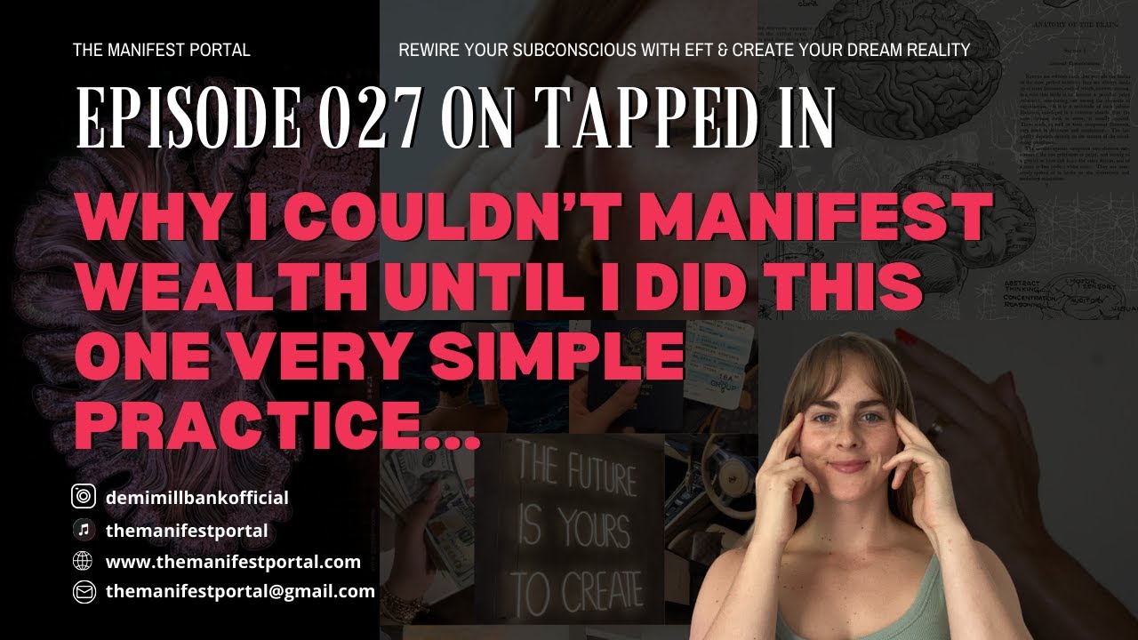 Why I Couldn’t Manifest Wealth Until I Did This One Very Simple Practice... Episode 027: TAPPED ...