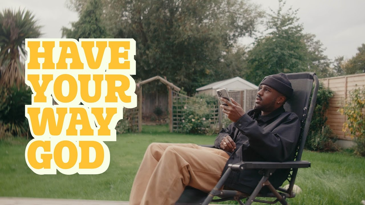 Have Your Way God - YouTube