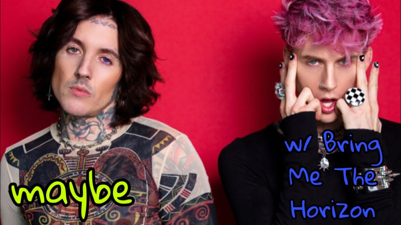 mgk & Bring Me The Horizon - maybe - YouTube Music