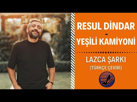 LAZCA ŞARKI : Resul Dindar - Yeşili Kamiyoni | Türkçe Çeviri